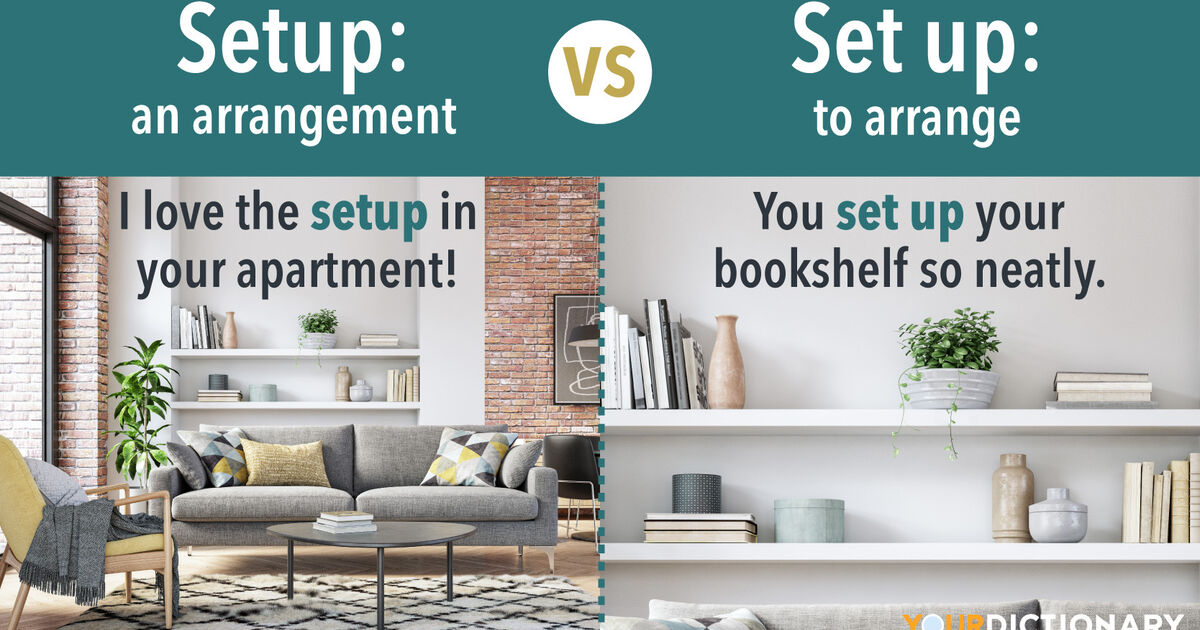 Setup Vs Set Up An Introduction To The Differences YourDictionary